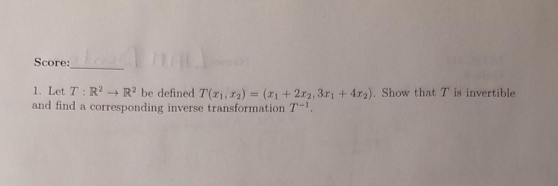 Solved 1. Let T:R2→R2 be defined T(x1,x2)=(x1+2x2,3x1+4x2). | Chegg.com