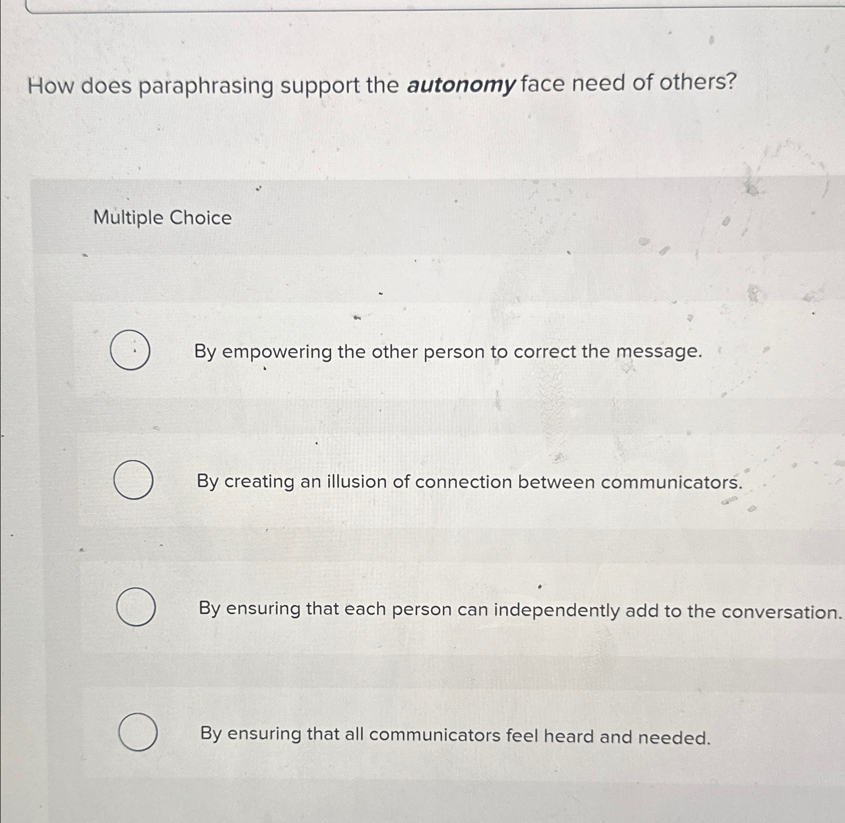 Solved How does paraphrasing support the autonomy face need | Chegg.com
