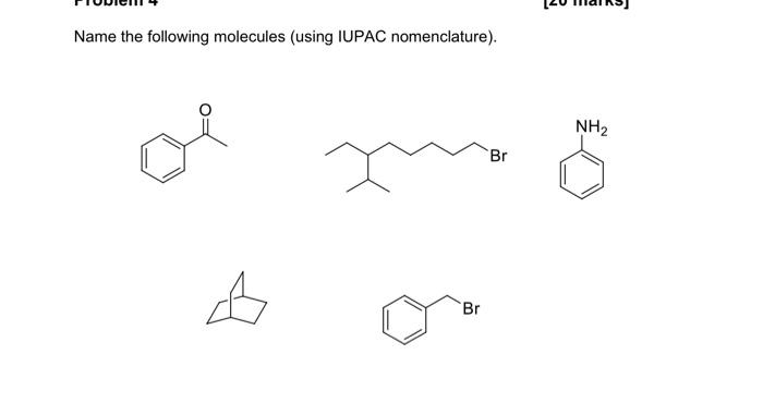 Solved Name the following molecules (using IUPAC | Chegg.com