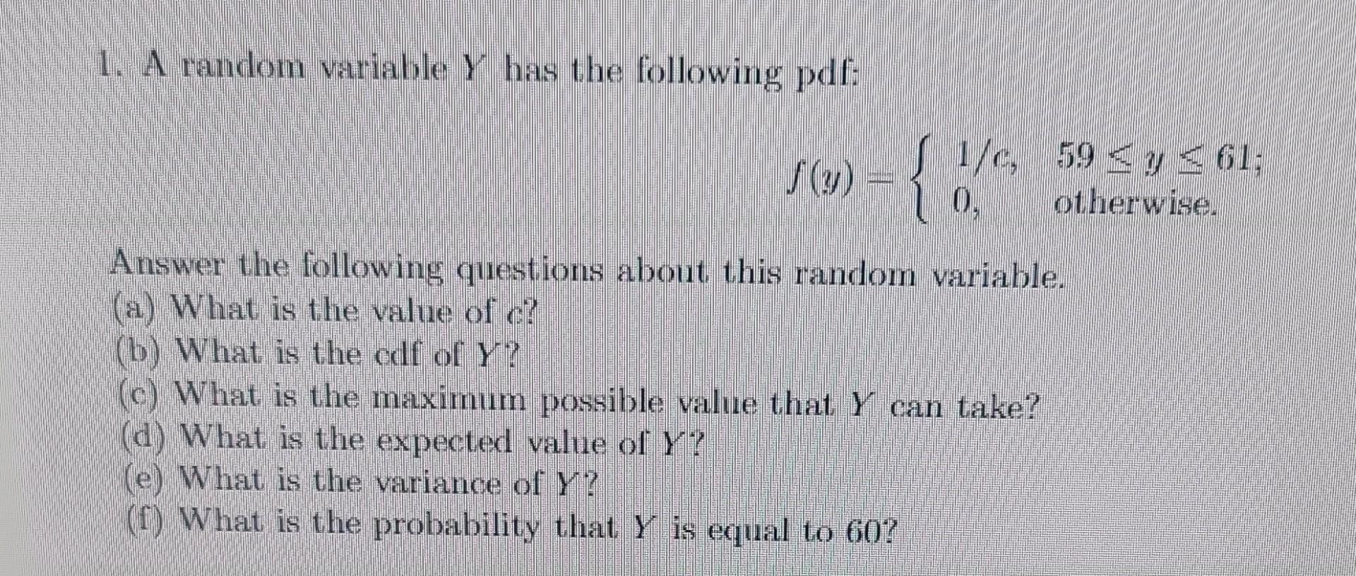 Solved 1. A random variable Y has the following pdf: | Chegg.com