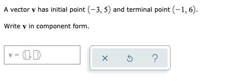 Solved A vector v has initial point (-3, 5) and terminal | Chegg.com