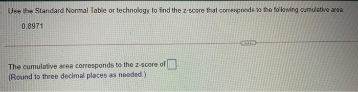 Solved Use the Standard Normal Table or technology to find | Chegg.com