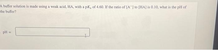 Solved buffer solution is made using a weak acid, HA, with a | Chegg.com