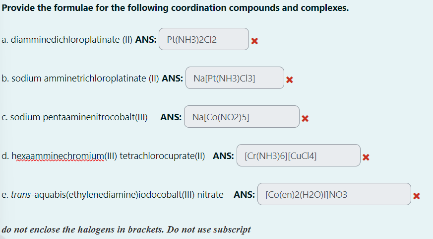 Solved Provide the formulae for the following coordination | Chegg.com