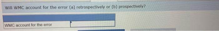 Solved During 2021. WMC Corporation discovered that its | Chegg.com