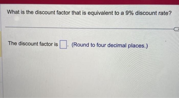 Solved What is the discount factor that is equivalent to a | Chegg.com