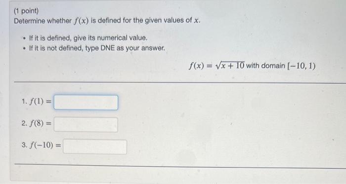 Solved (1 point) Determine whether f(x) is defined for the | Chegg.com