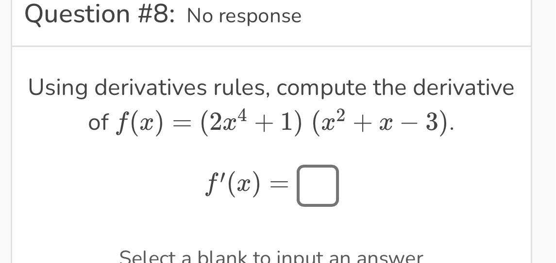 Solved Question #8: No responseUsing derivatives rules, | Chegg.com