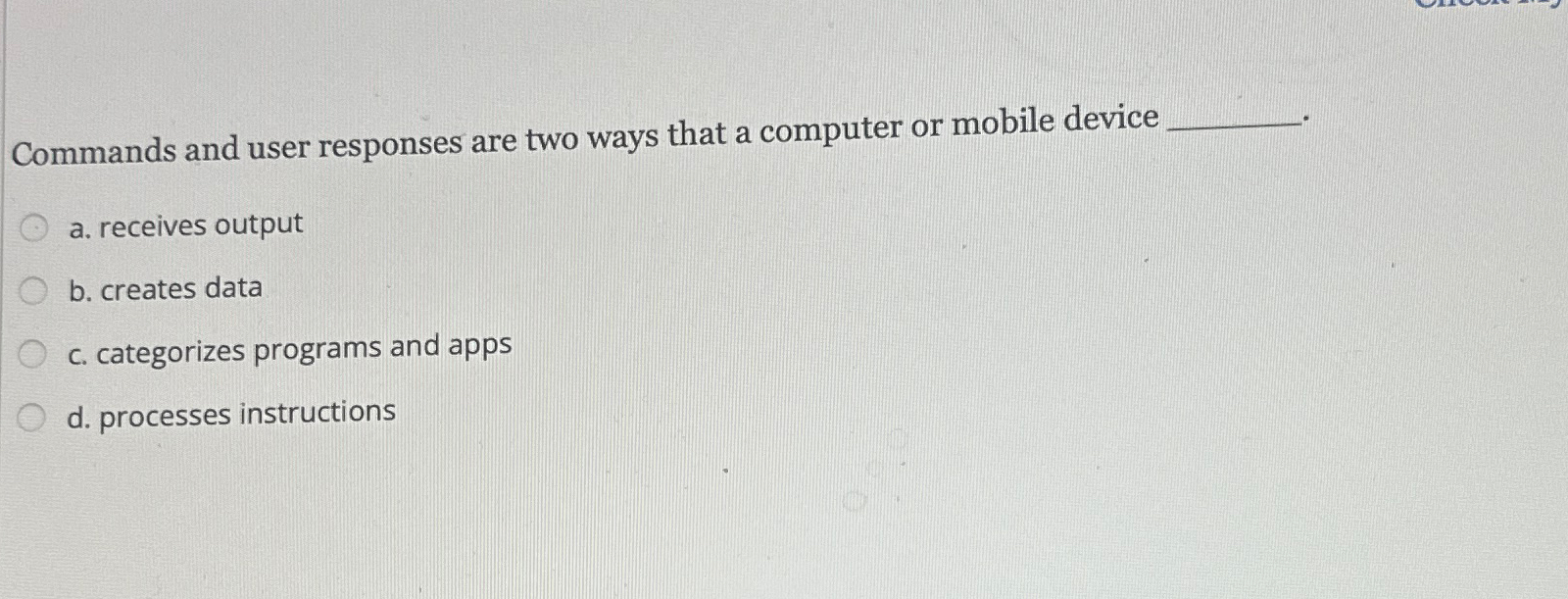 Solved Commands and user responses are two ways that a | Chegg.com