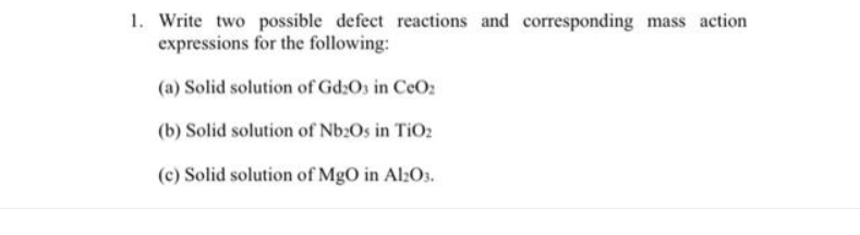 Solved Write Two Possible Defect Reactions And Corresponding