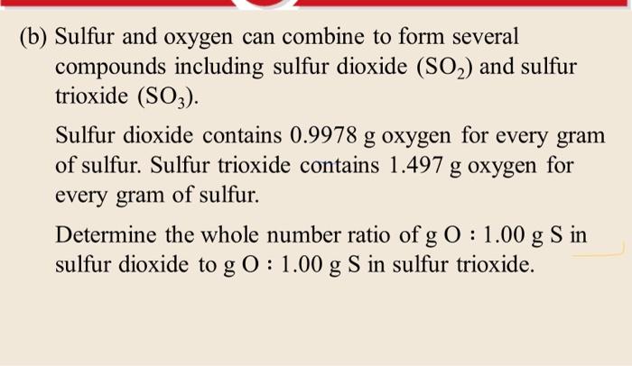 Solved (b) Sulfur and oxygen can combine to form several | Chegg.com