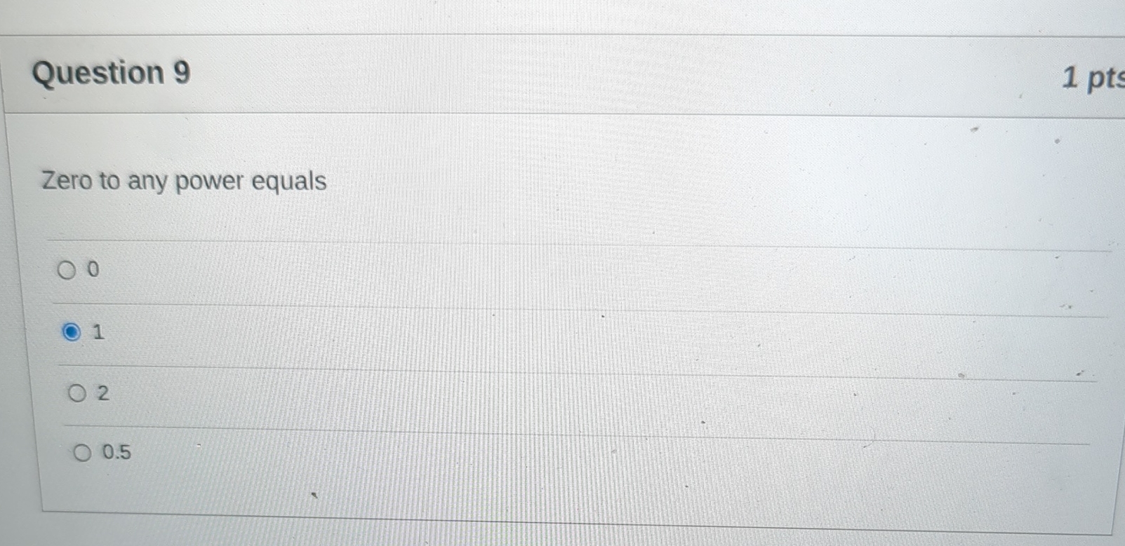 Solved Question 91ptsZero to any power equals0120.5 | Chegg.com