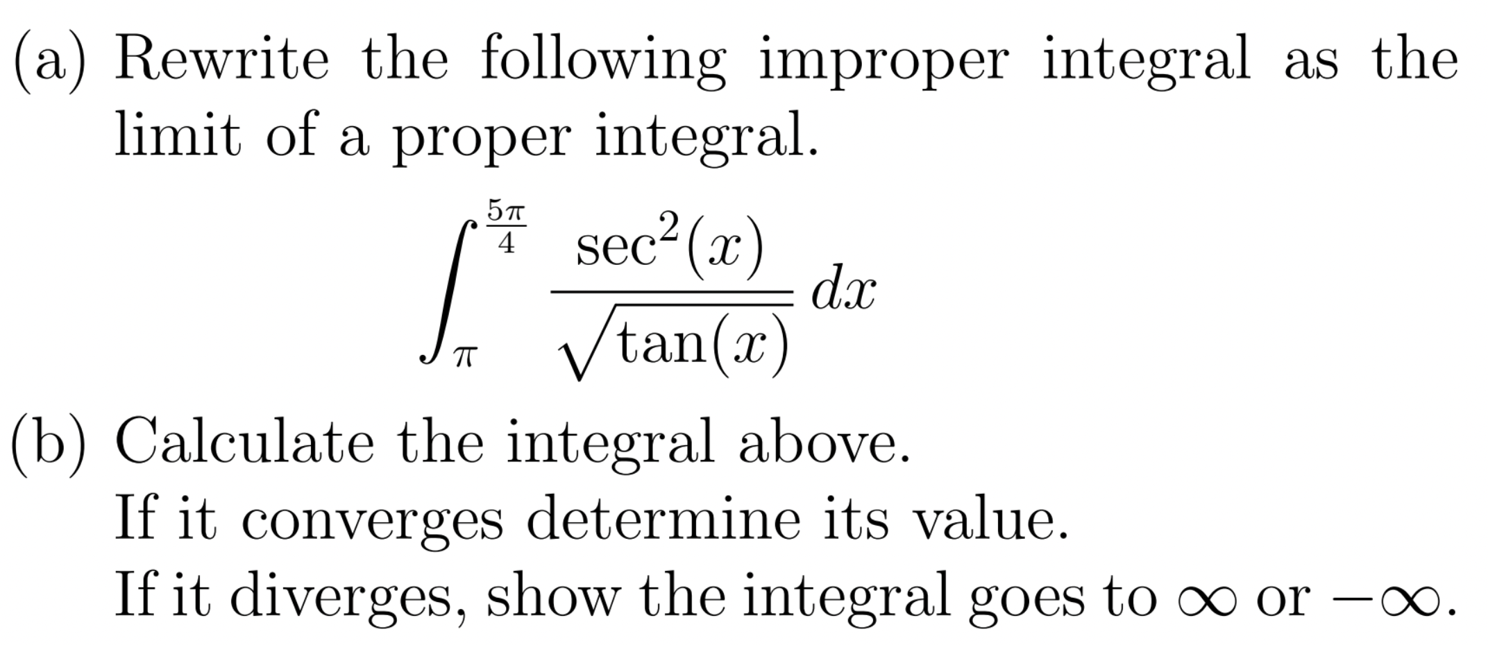 Solved (a) ﻿Rewrite the following improper integral as | Chegg.com