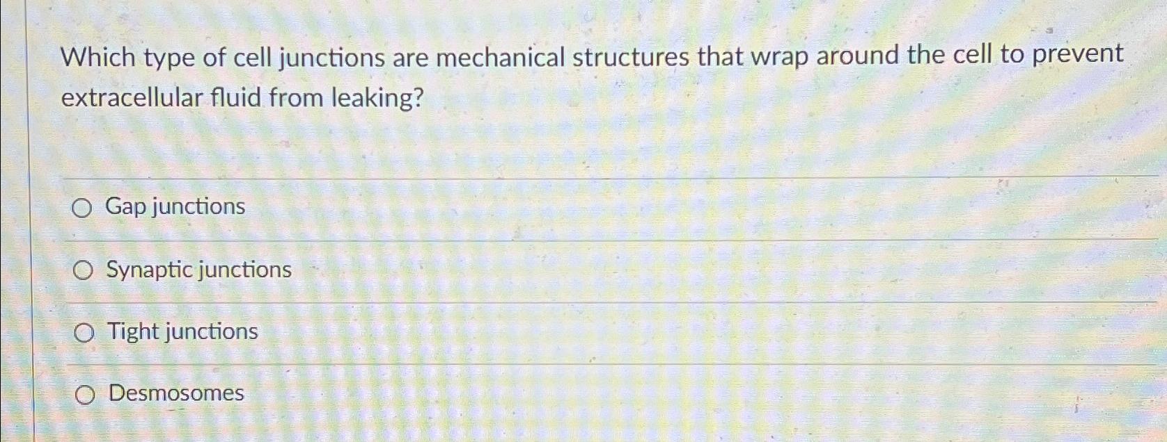 Solved Which type of cell junctions are mechanical | Chegg.com