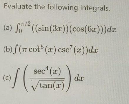 Solved Evaluate the following integrals. (a) | Chegg.com