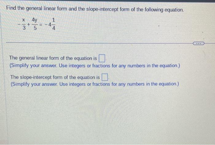Solved Find the general linear form and the slope-intercept | Chegg.com