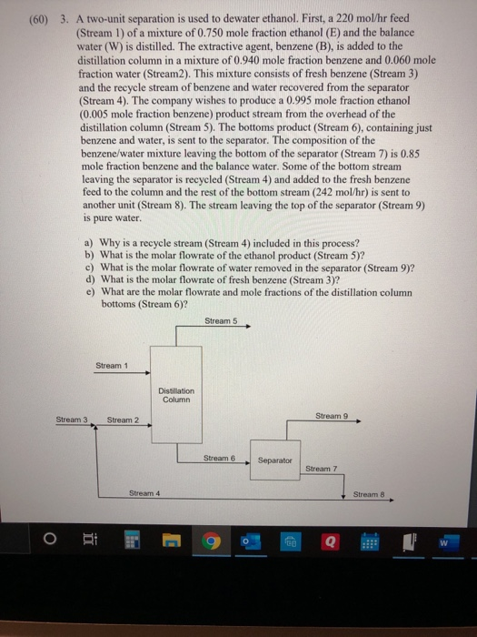 Solved (60) 3. A two-unit separation is used to dewater | Chegg.com