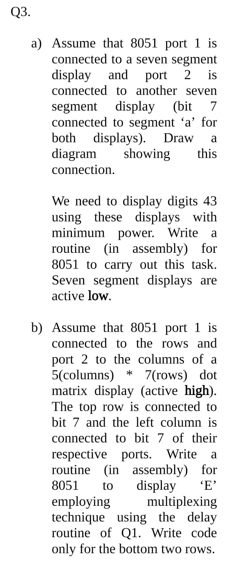 Solved Q3. a) Assume that 8051 port 1 is connected to a | Chegg.com