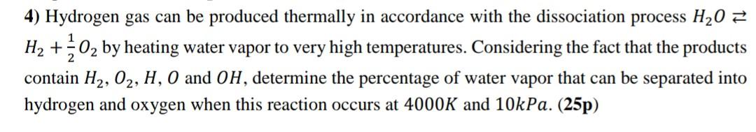 Solved 4) Hydrogen gas can be produced thermally in | Chegg.com