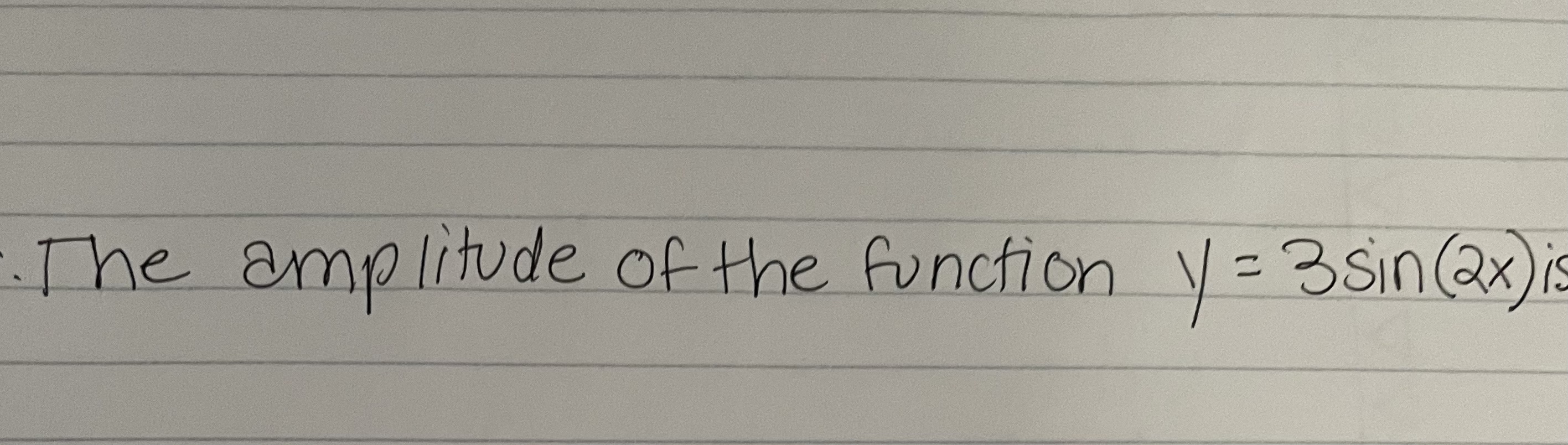 Solved The amplitude of the function y=3sin(2x) | Chegg.com