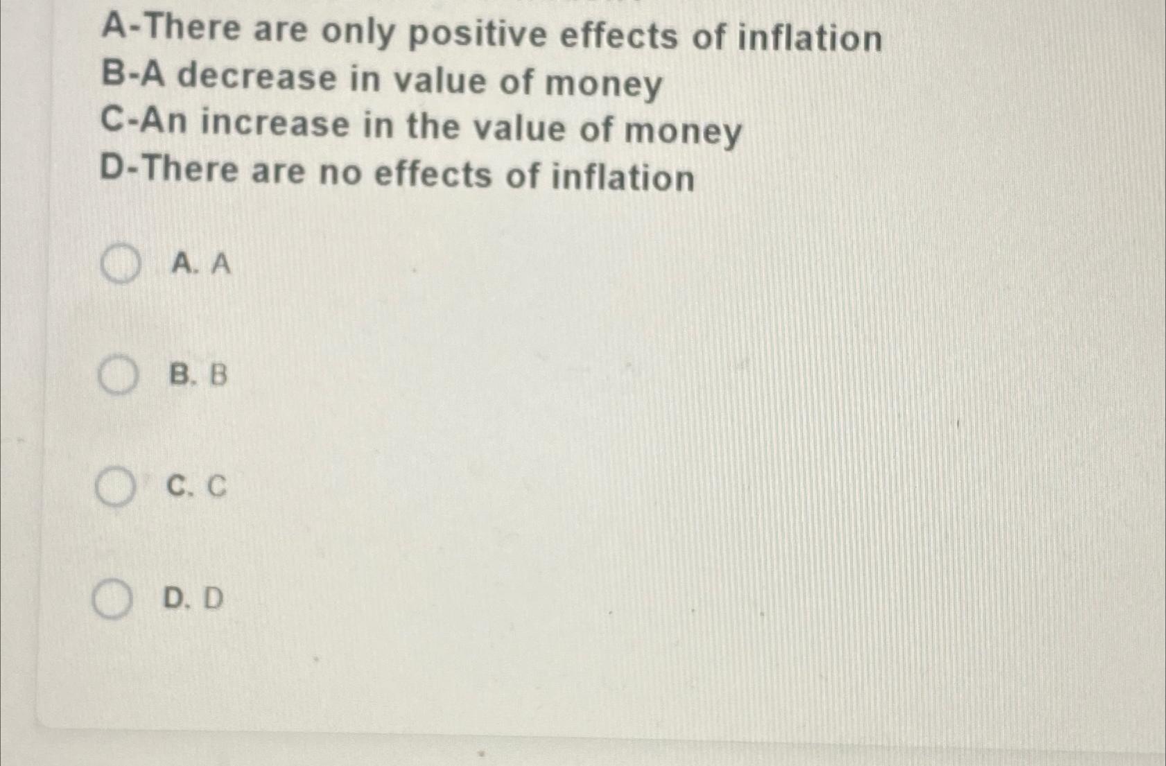 Solved A-There are only positive effects of inflation B-A | Chegg.com