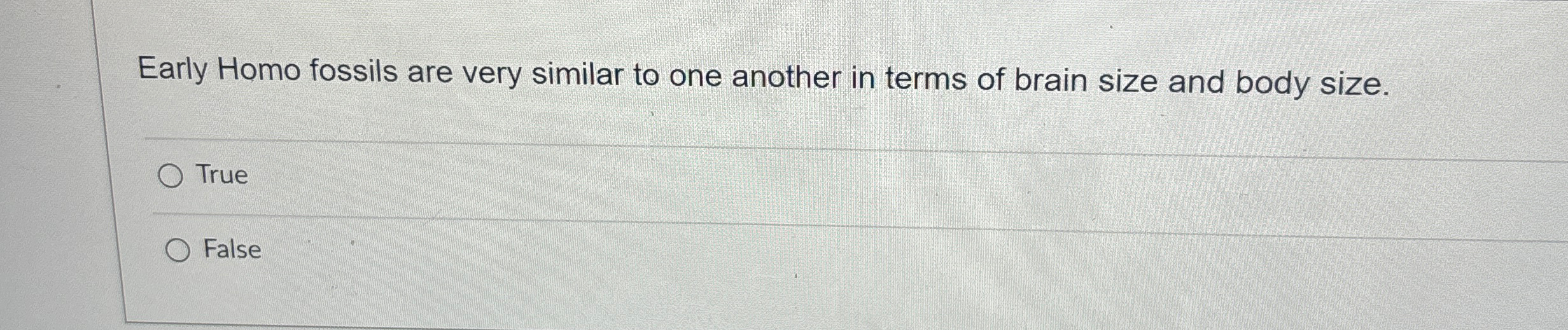 Solved Early Homo fossils are very similar to one another in | Chegg.com