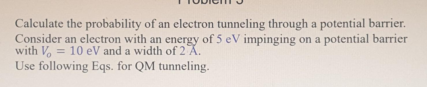 Solved Calculate the probability of an electron tunneling | Chegg.com