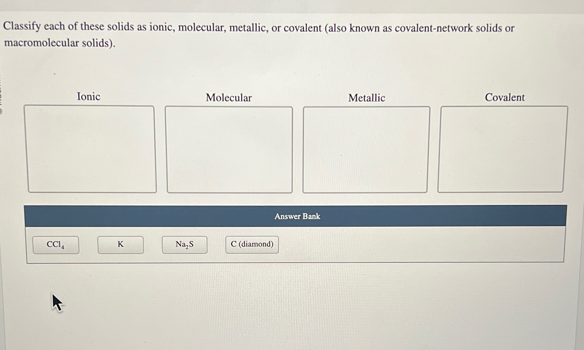 Solved Classify each of these solids as ionic, molecular, | Chegg.com