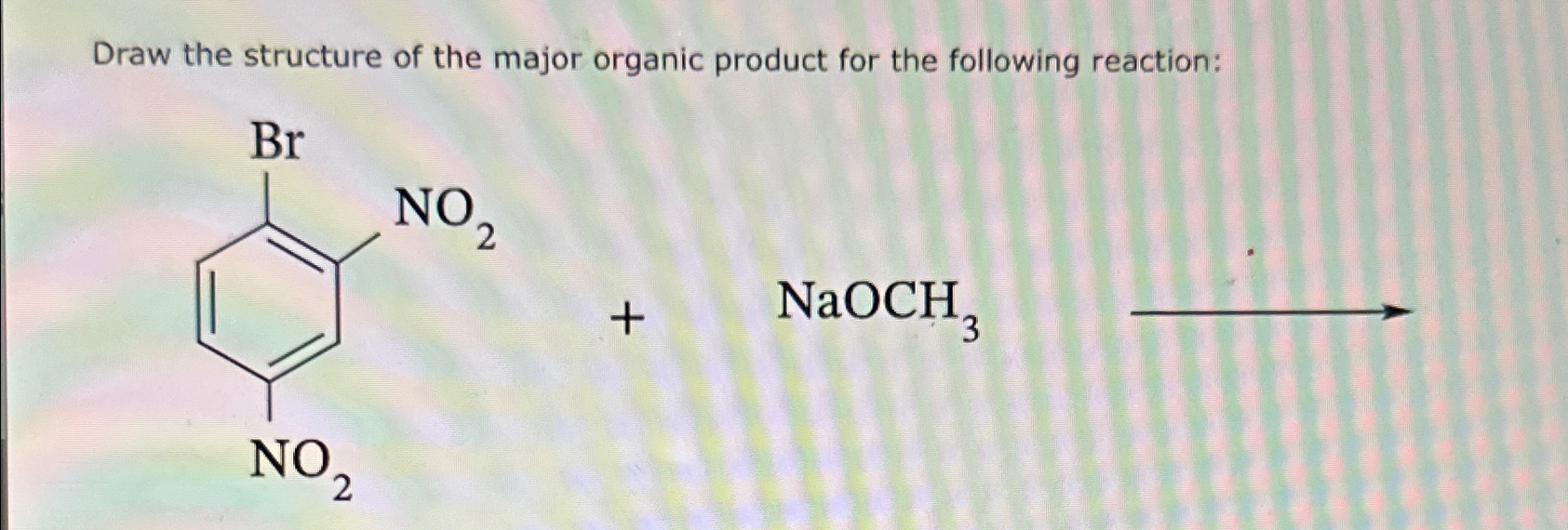 Solved Draw the structure of the major organic product for | Chegg.com