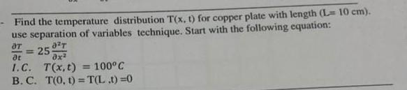 Solved Find the temperature distribution T(x,t) for copper | Chegg.com