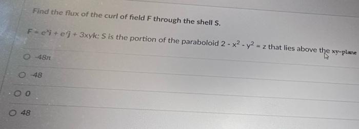 Solved Find the flux of the curl of field F through the | Chegg.com