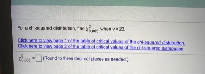 Solved For a chi-squared distribution, find xa nor when v = | Chegg.com