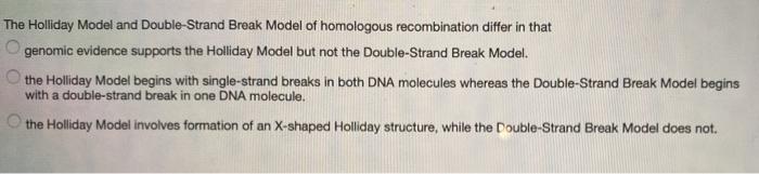 Solved The Holliday Model and Double-Strand Break Model of | Chegg.com