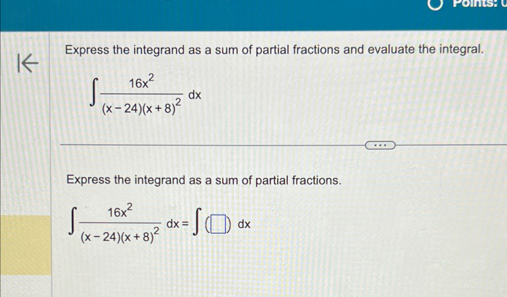 Solved Express the integrand as a sum of partial fractions | Chegg.com