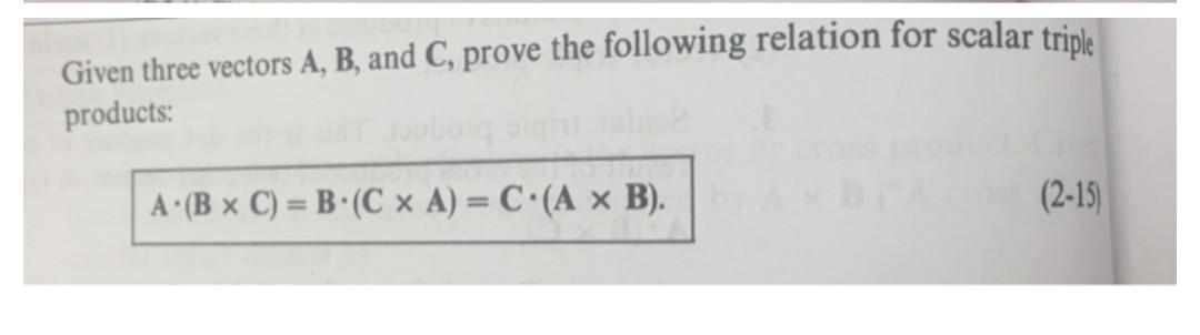 Solved Given three vectors A, B, and C, prove the following | Chegg.com