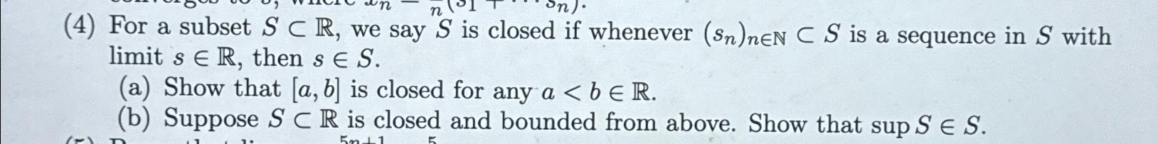 Solved (4) ﻿For a subset SsubR, we say S ﻿is closed if | Chegg.com
