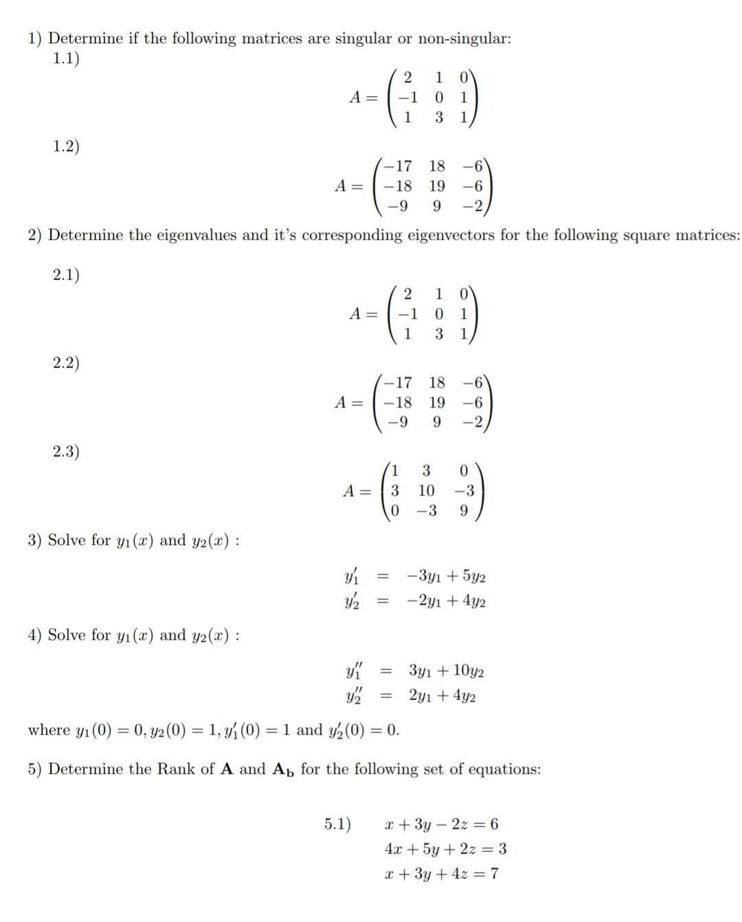 Solved 1) Determine if the following matrices are singular | Chegg.com