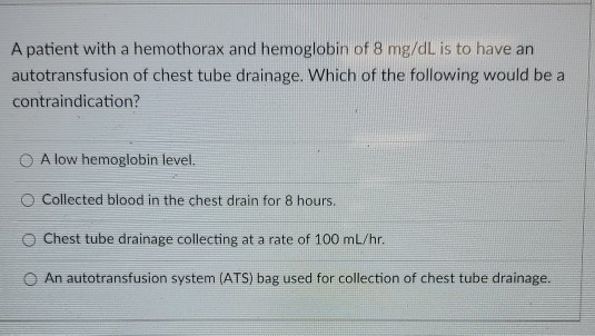 Solved A patient with a hemothorax and hemoglobin of 8 mg/dL | Chegg.com
