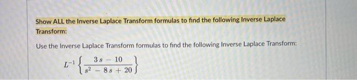 Solved Show ALL the Inverse Laplace Transform formulas to | Chegg.com