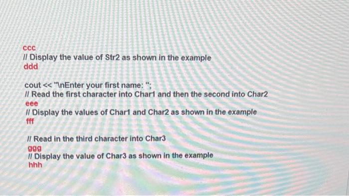 Solved string Str1, Str2; char Char1, Char2; cout « "Enter | Chegg.com