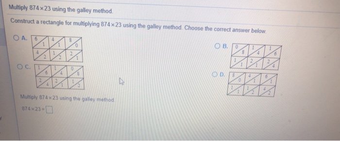 Solved Multiply 874 x 23 using the galley method. Construct | Chegg.com