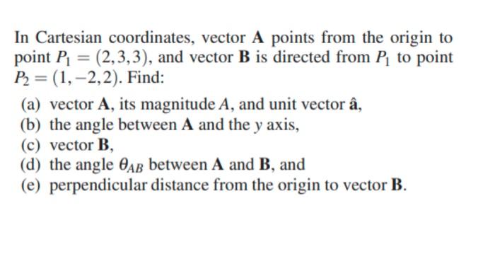 Solved In Cartesian coordinates, vector A points from the | Chegg.com