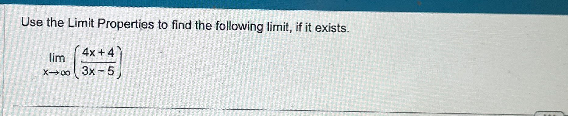 Solved Use the Limit Properties to find the following limit, | Chegg.com