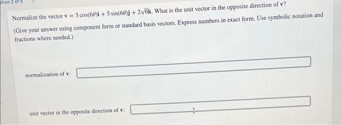 Solved stion 2 of 9 Normalize the vector v = 5 cos(60)i + 5 | Chegg.com