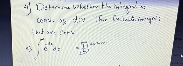 Solved 4) Determine whether the integred is conv. or div. | Chegg.com
