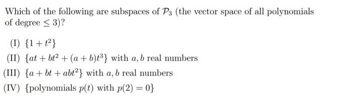 Solved Which of the following are subspaces of P3 (the | Chegg.com