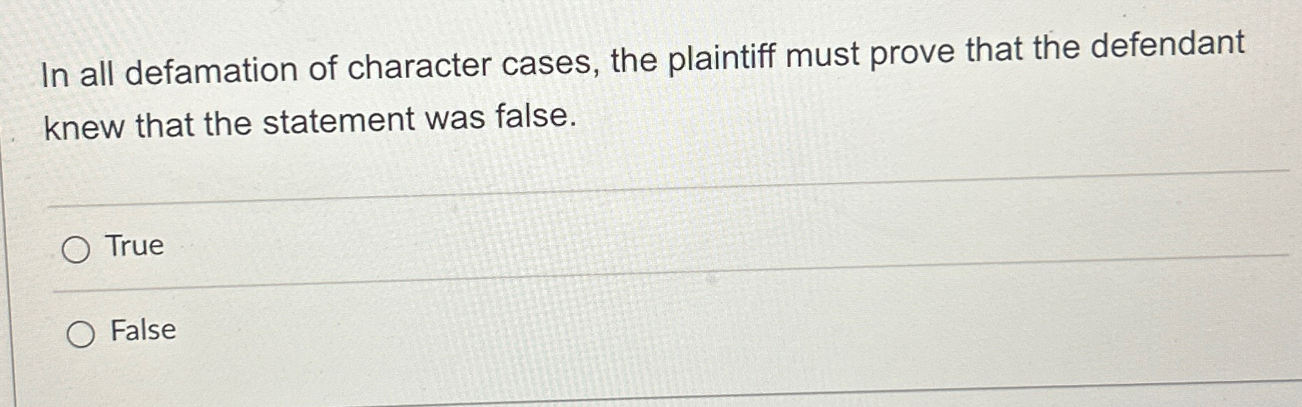 Solved In all defamation of character cases, the plaintiff | Chegg.com