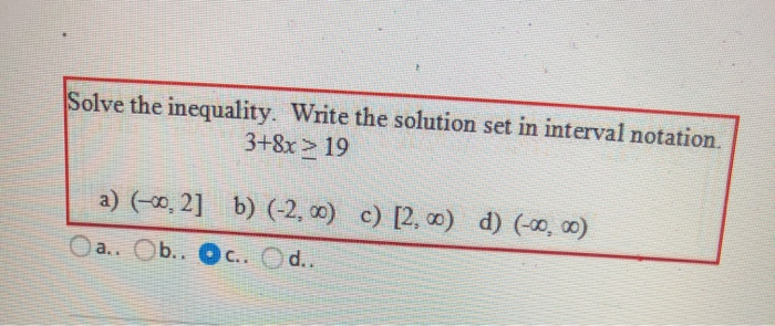 Solved Solve the inequality. Write the answer in interval | Chegg.com