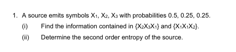 Solved A source emits symbols x1,x2,x3 ﻿with probabilities | Chegg.com