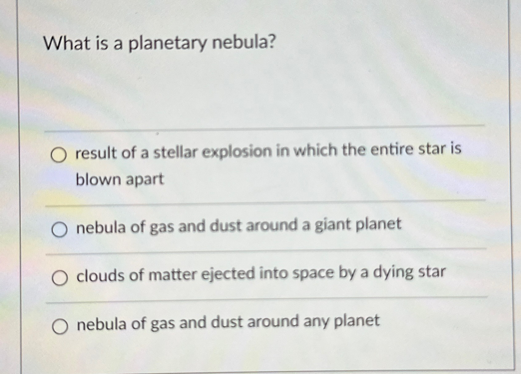 Solved What is a planetary nebula?result of a stellar | Chegg.com